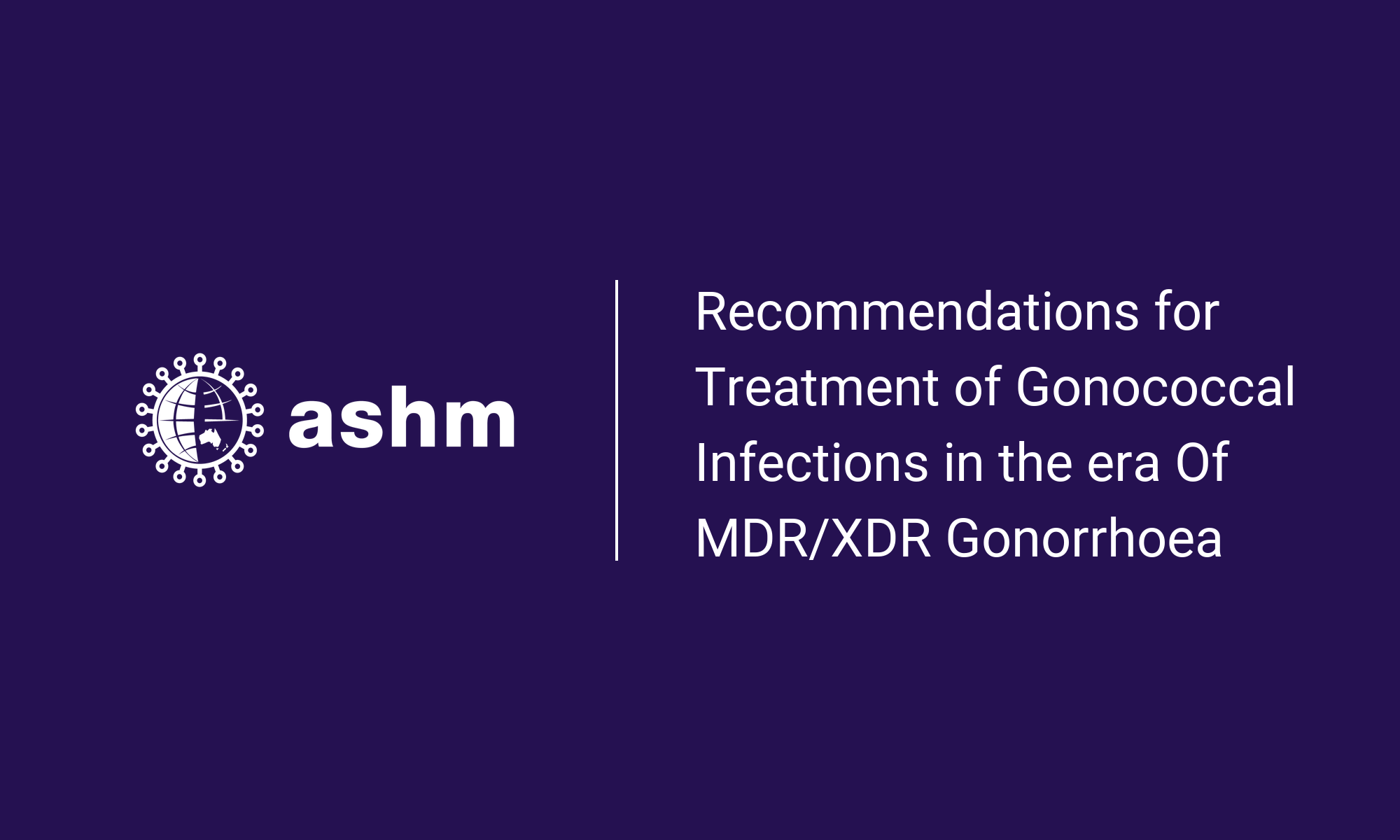 Recommendations For Treatment Of Gonococcal Infections In The Era Of ...