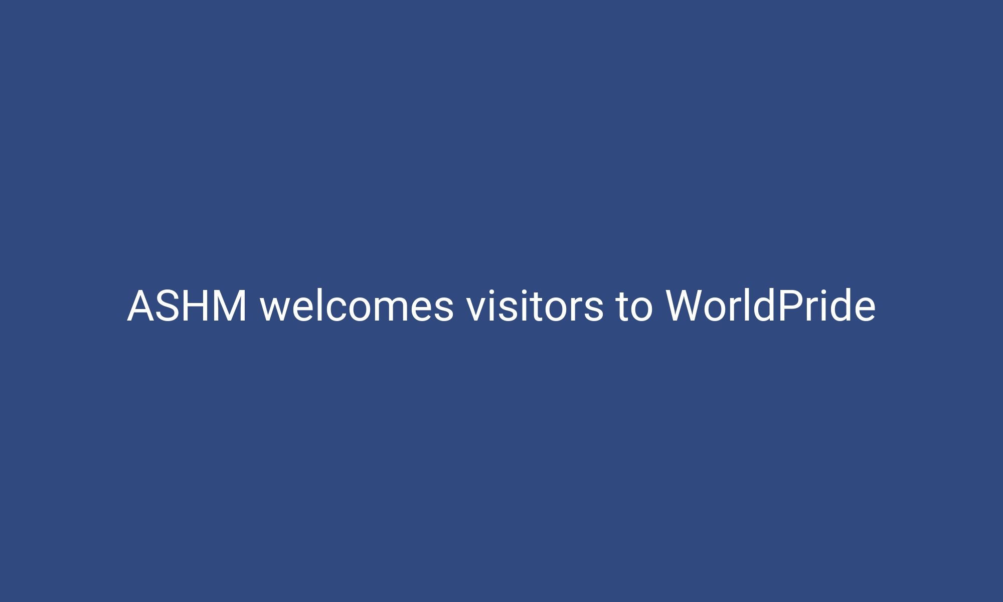 ASHM welcomes visitors to WorldPride | ASHM Health