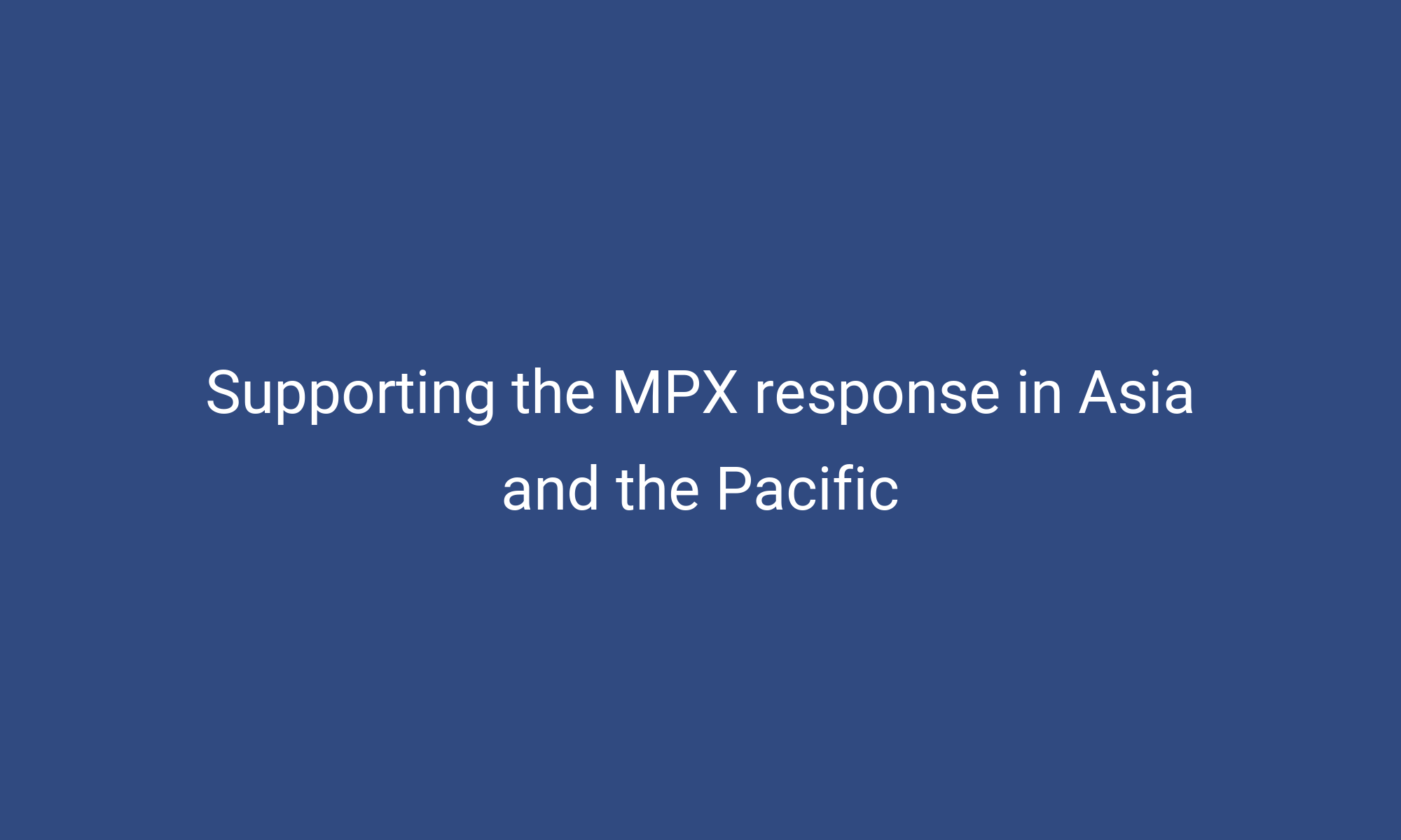 Supporting the MPX response in Asia and the Pacific | ASHM Health
