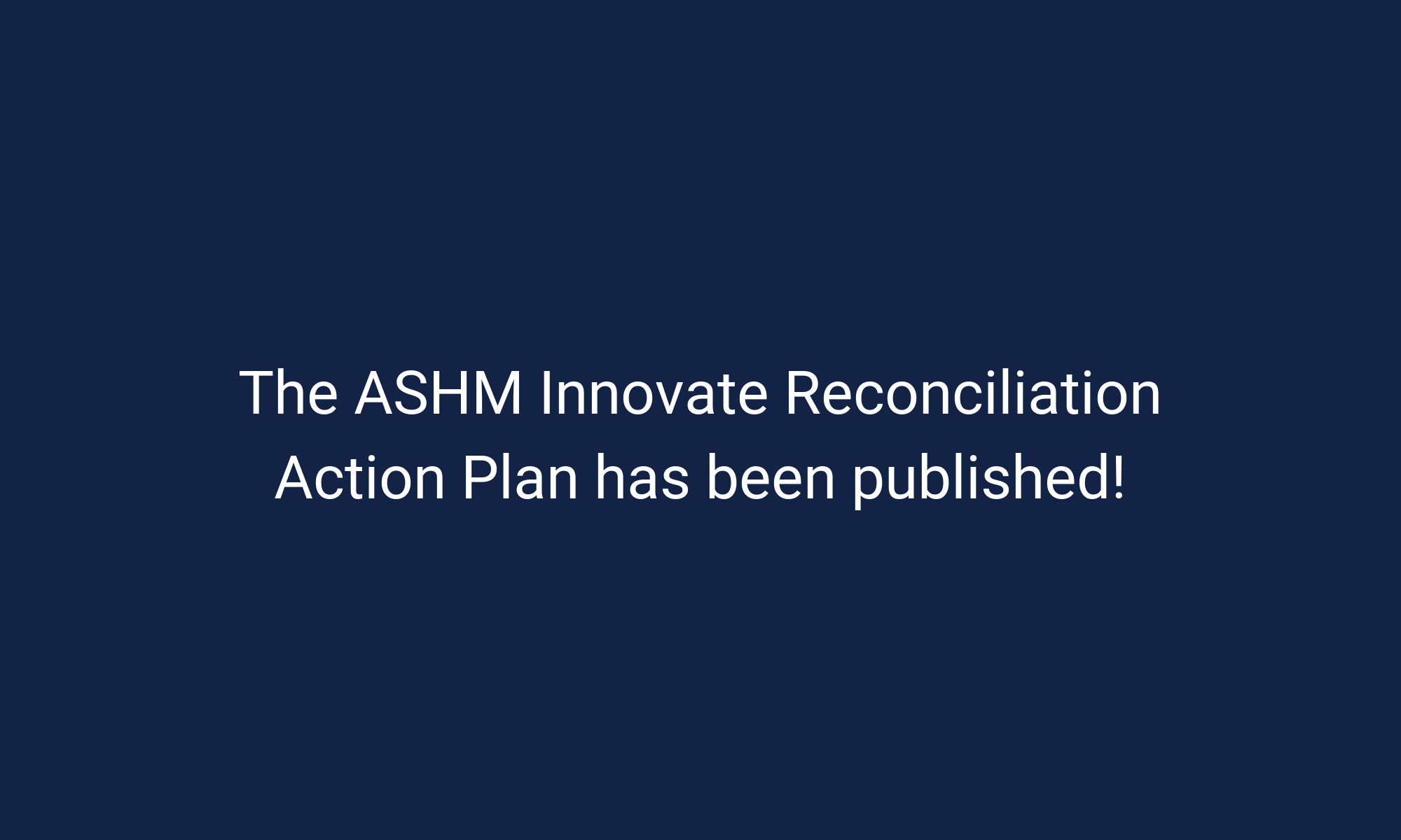 The ASHM Innovate Reconciliation Action Plan has been published! | ASHM ...