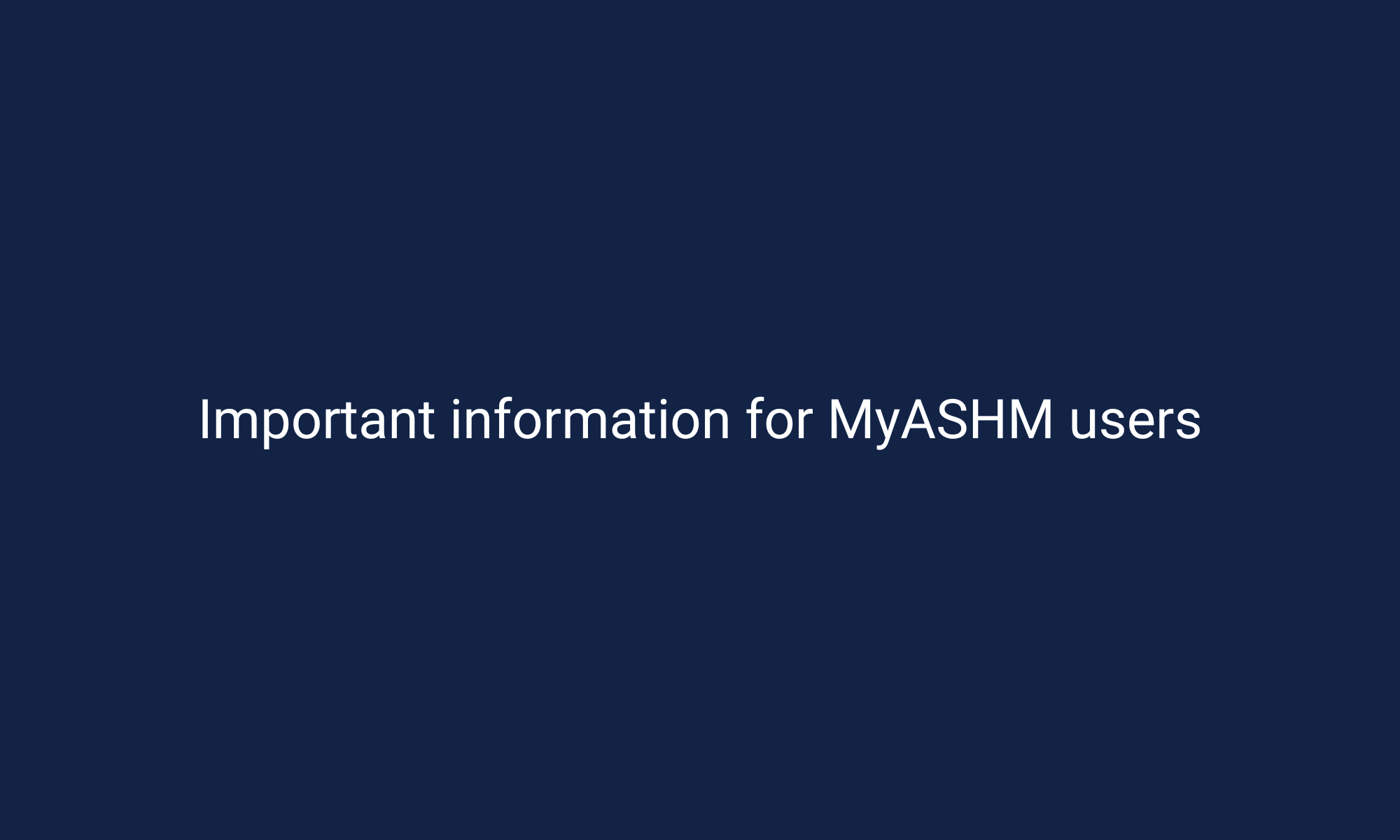 Important information for MyASHM users | ASHM Health