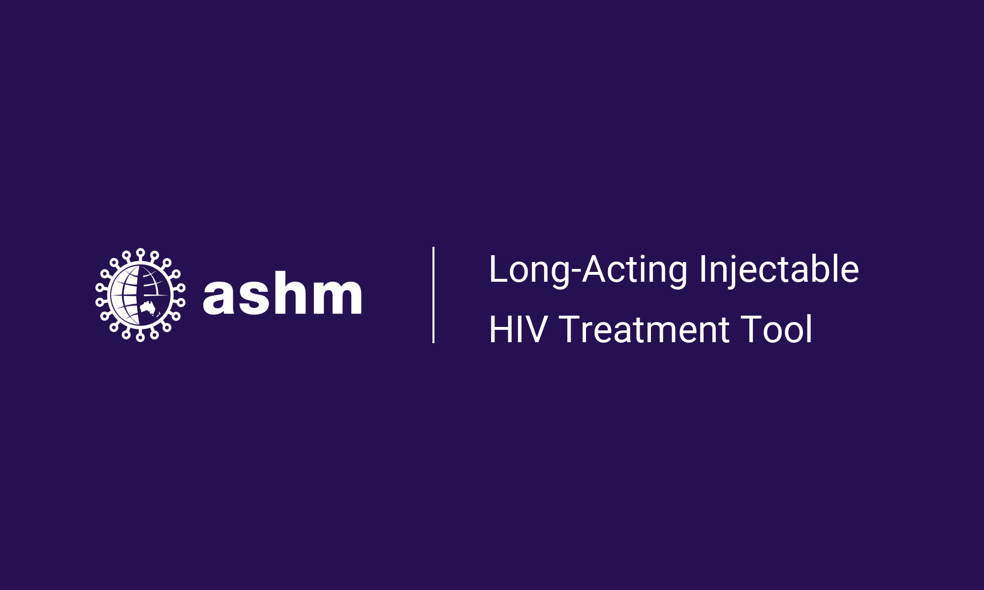 Long-Acting Injectable HIV Treatment Tool | ASHM Health