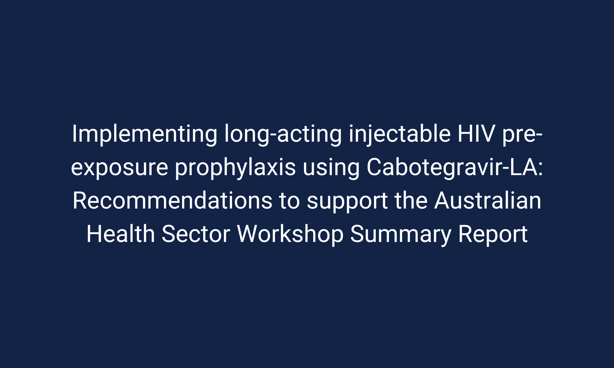 Implementing long-acting injectable HIV PrEP: Recommendations to ...